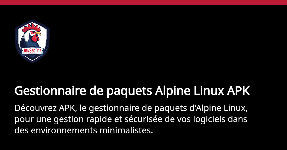 Gestionnaire de paquets Alpine Linux APK | Stéphane ROBERT