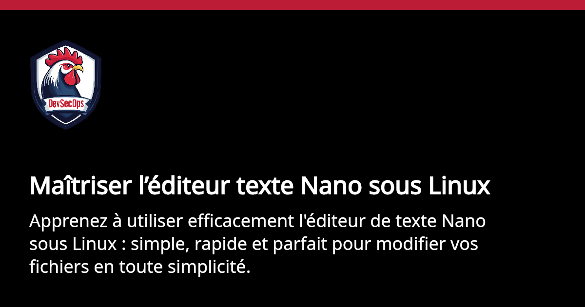 Maîtriser l’éditeur texte Nano sous Linux | Stéphane ROBERT