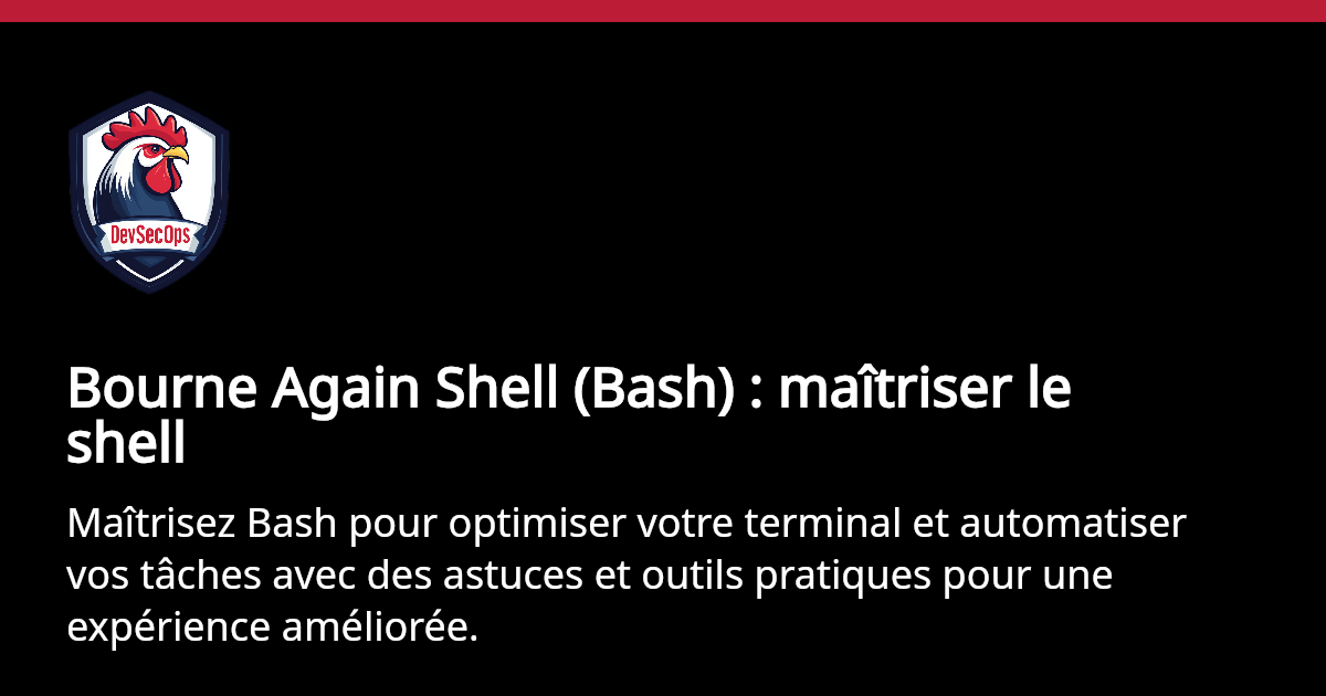 Bourne Again Shell (Bash) : maîtriser le shell | DevSecOps