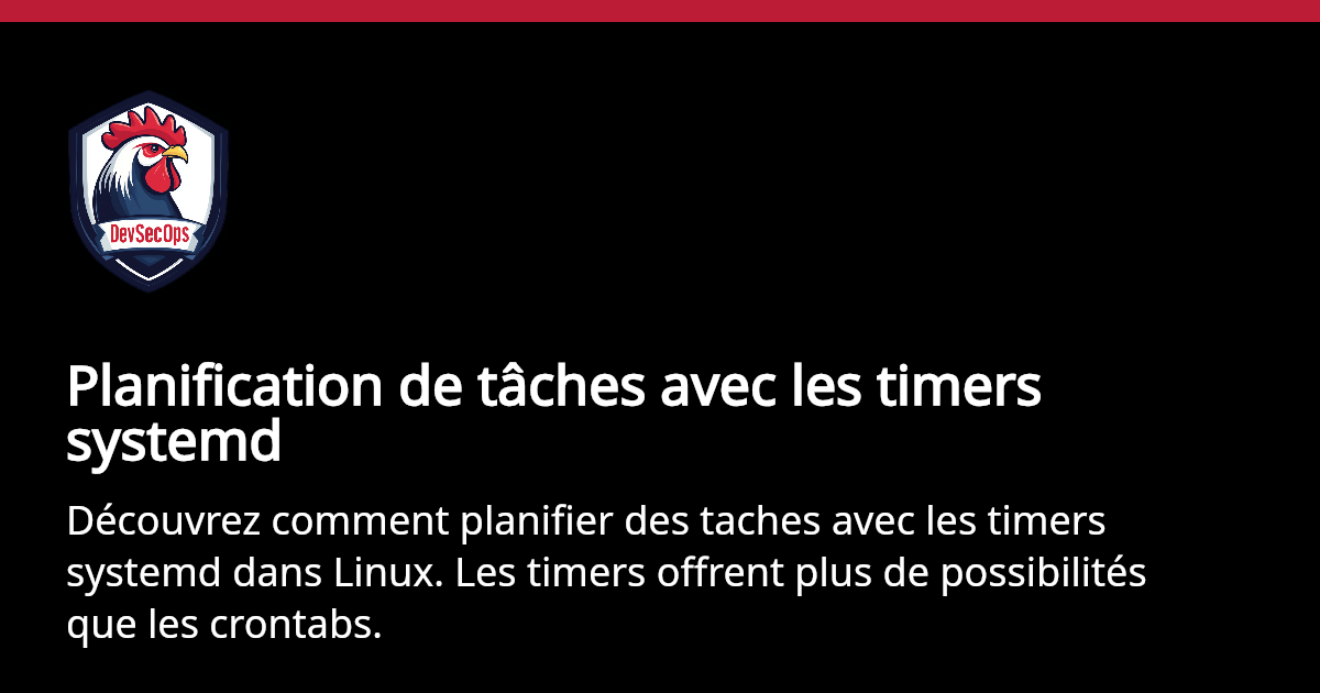 Planification de tâches avec les timers systemd | Stéphane ROBERT