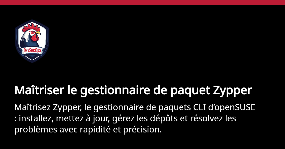 Maîtriser le gestionnaire de paquet Zypper | DevSecOps