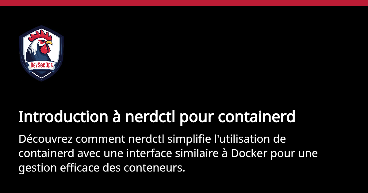 Introduction à nerdctl pour containerd | DevSecOps