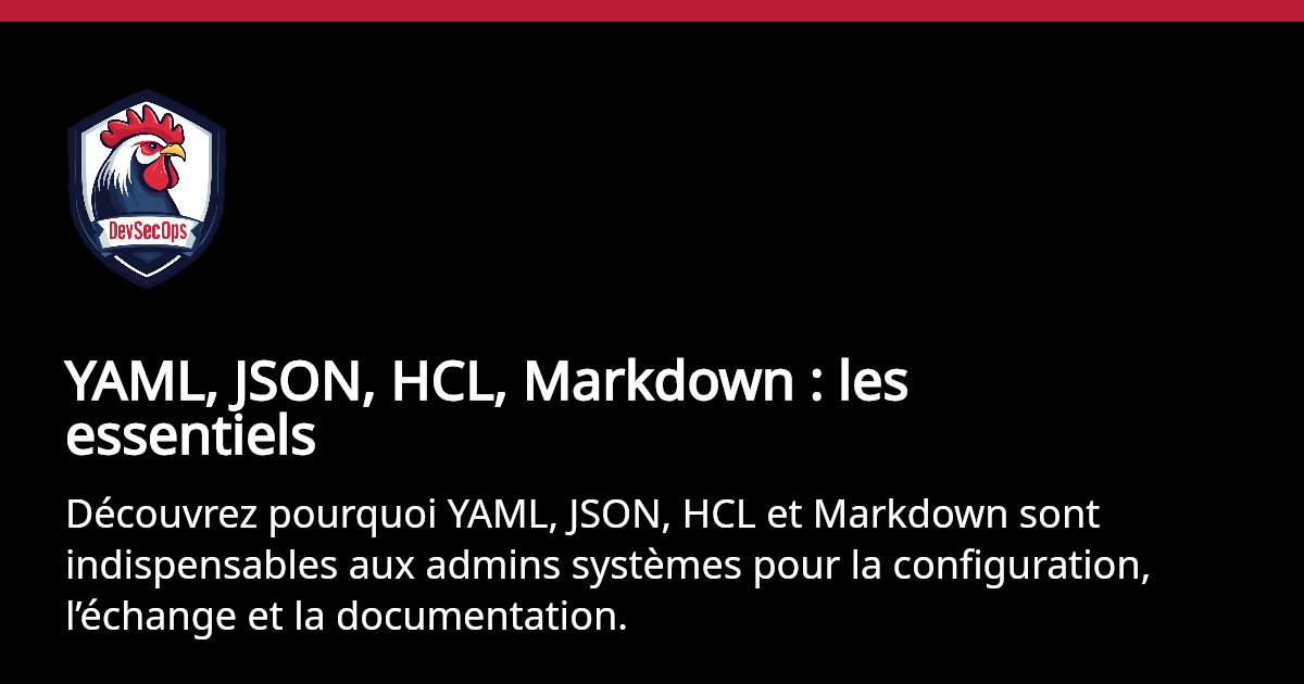 YAML, JSON, HCL, Markdown : les essentiels | Stéphane ROBERT