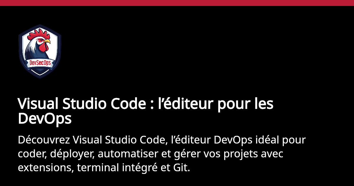Visual Studio Code : l’éditeur pour les DevOps | DevSecOps