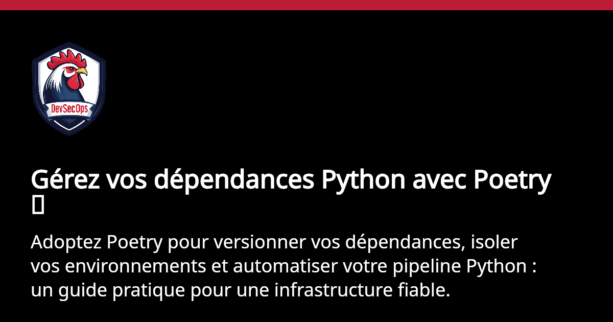 Gérez vos dépendances Python avec Poetry | Stéphane ROBERT