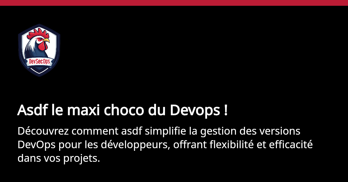 Asdf le maxi choco du Devops ! | Stéphane ROBERT