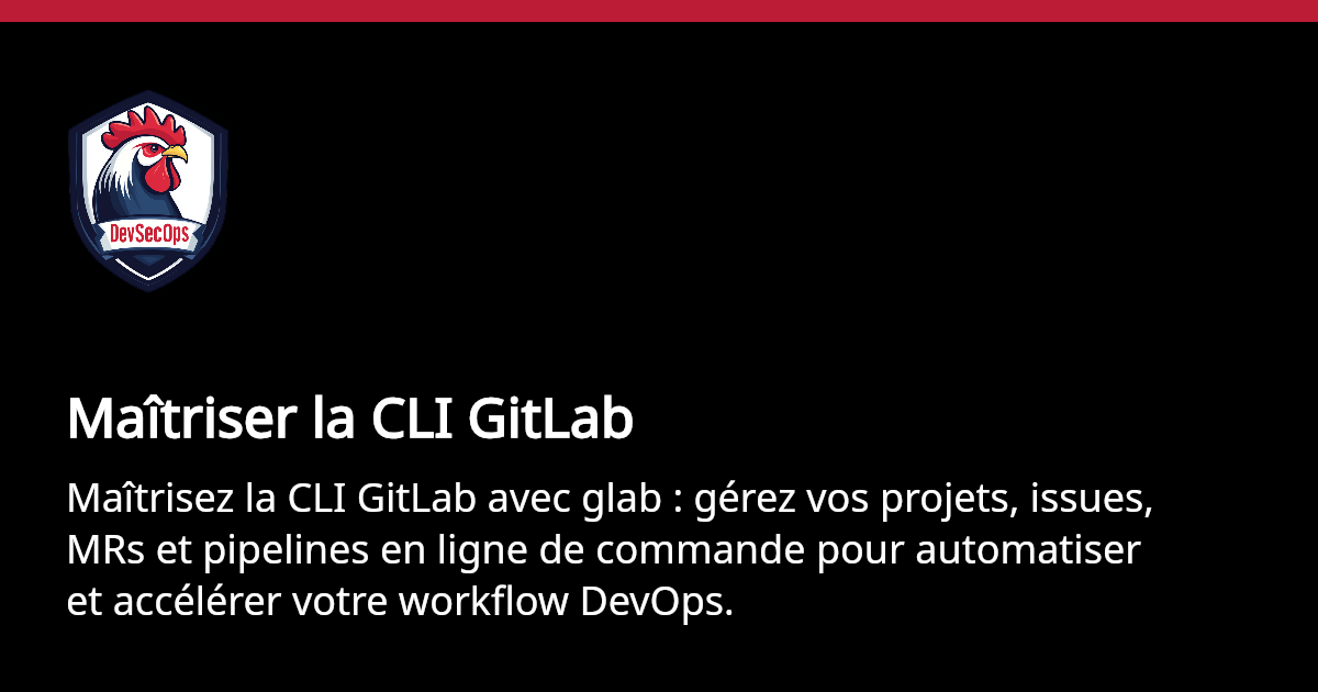 Maîtriser la CLI GitLab | DevSecOps