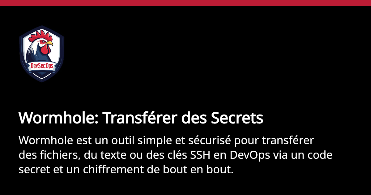Wormhole: Transférer des Secrets | Stéphane ROBERT