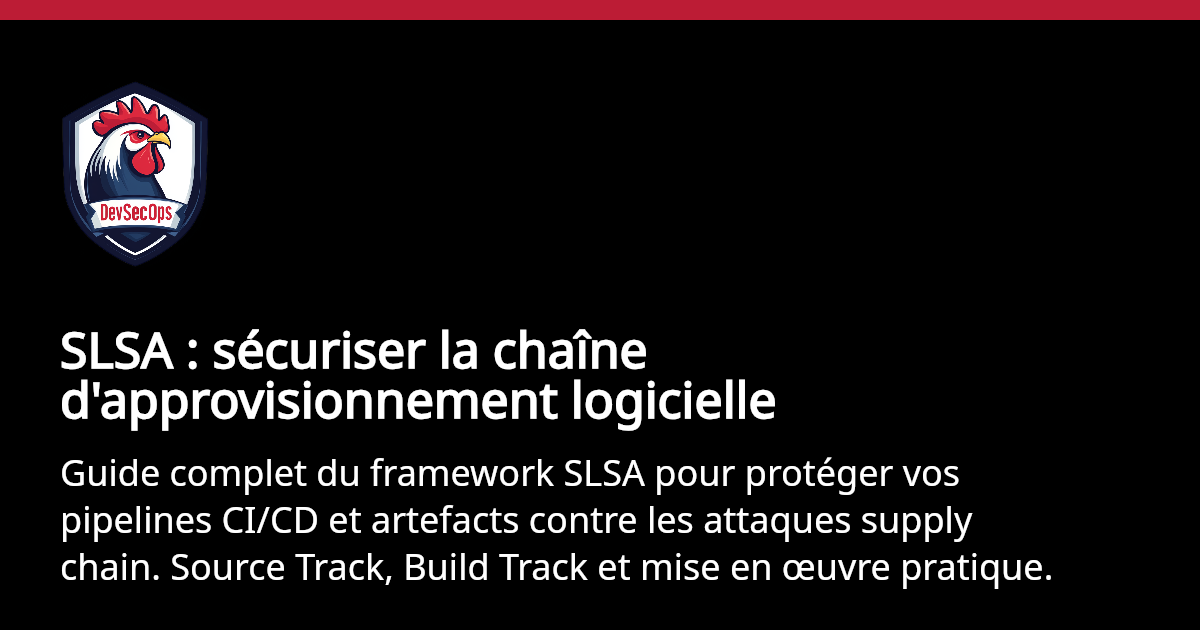 SLSA: Sécurisez votre supply chain logicielle | Stéphane ROBERT