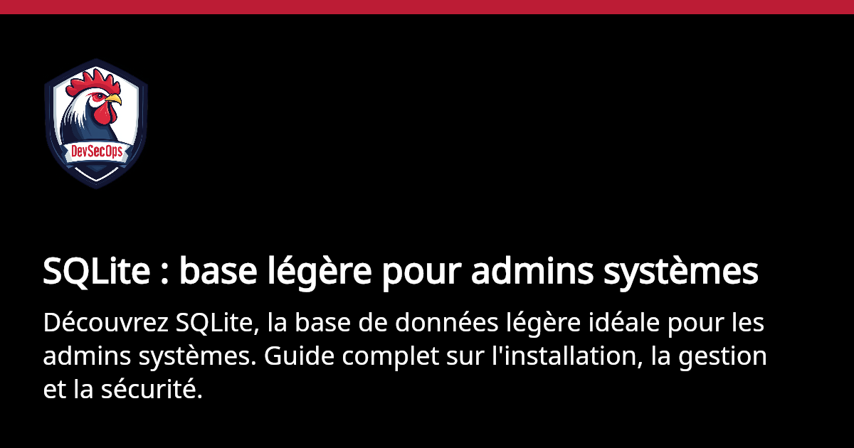 SQLite : base légère pour admins systèmes | DevSecOps