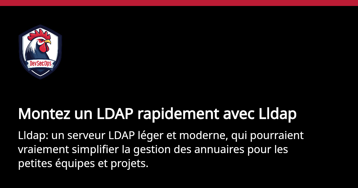 Montez un LDAP rapidement avec Lldap | Stéphane ROBERT