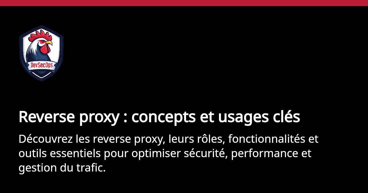 Reverse proxy : concepts et usages clés | Stéphane ROBERT