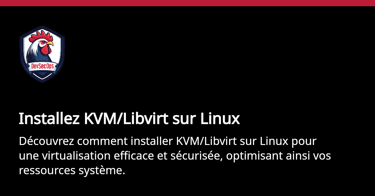 Installez KVM/Libvirt sur Linux | Stéphane ROBERT