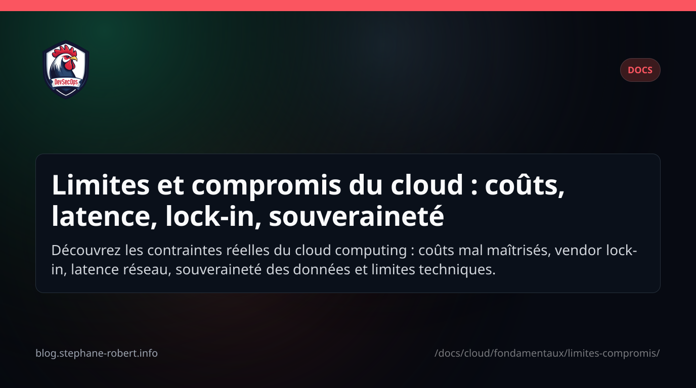 Limites et compromis du cloud : coûts, latence, lock-in, souveraineté