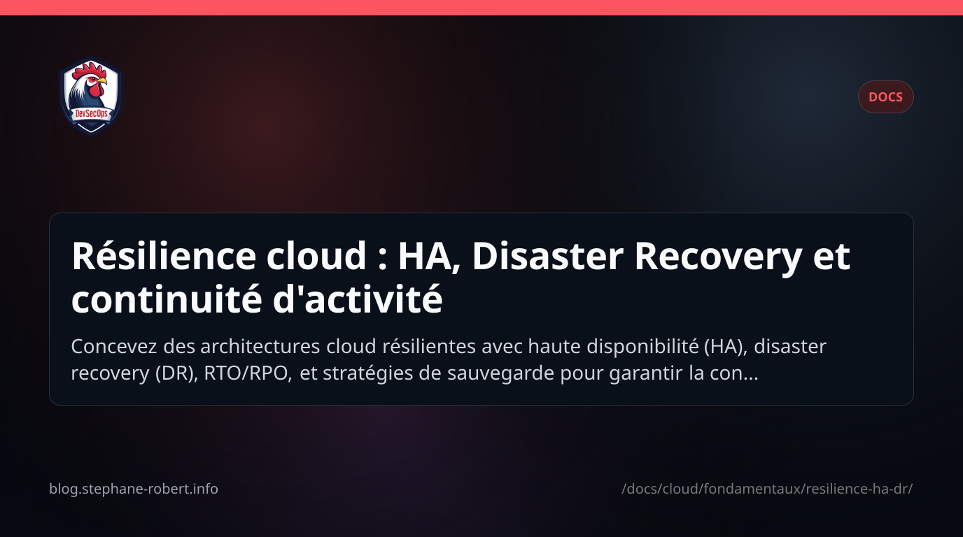 Résilience cloud : HA, Disaster Recovery et continuité d'activité