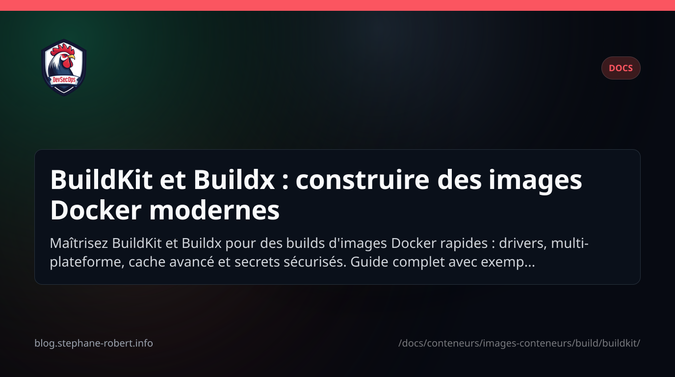 BuildKit et Buildx : construire des images Docker modernes