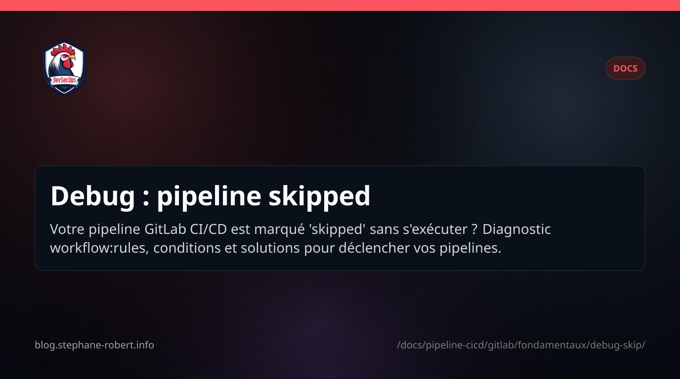 Debug : pipeline skipped