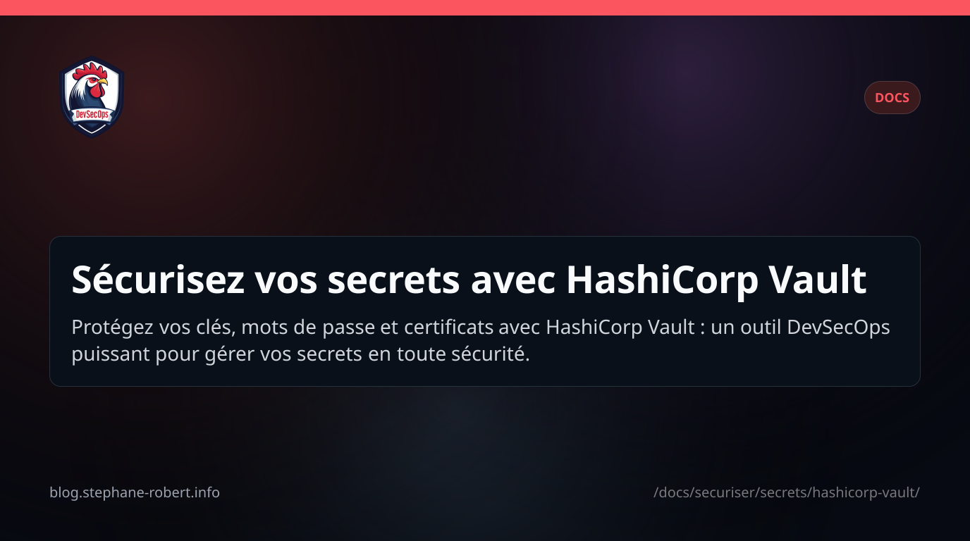 Sécurisez vos secrets avec HashiCorp Vault