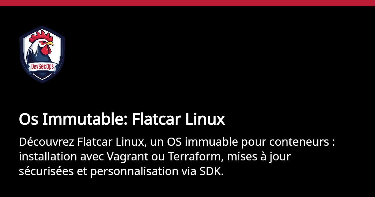 Os Immutable: Flatcar Linux | Stéphane ROBERT
