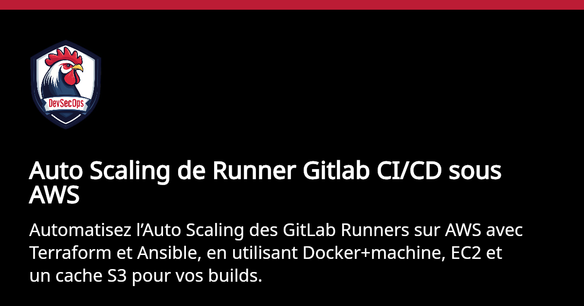 Auto Scaling de Runner Gitlab CI/CD sous AWS | DevSecOps