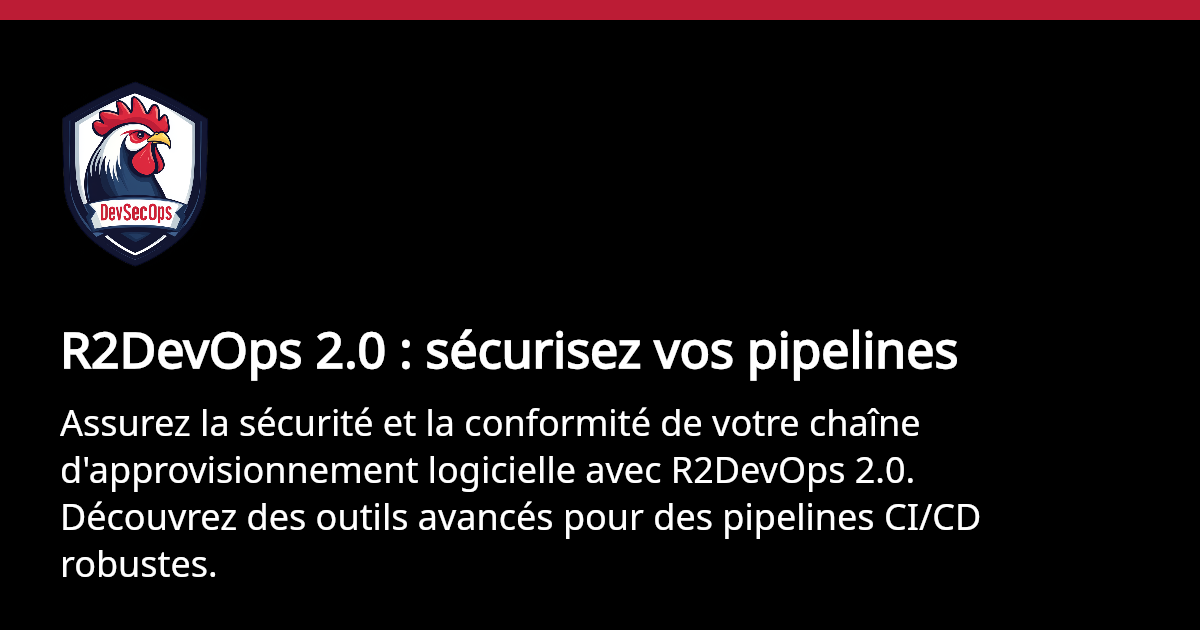 R2DevOps 2.0 : sécurisez vos pipelines | DevSecOps